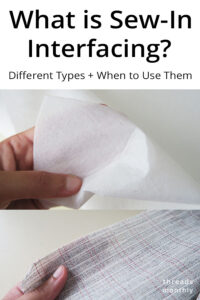 What is Sew-In Interfacing? 6 Types Explained & When to Use